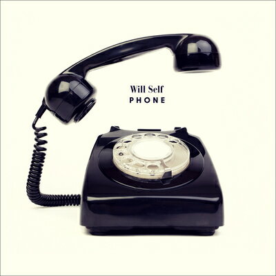 楽天ブックス: Phone - Will Self - 9781684412082 : 洋書