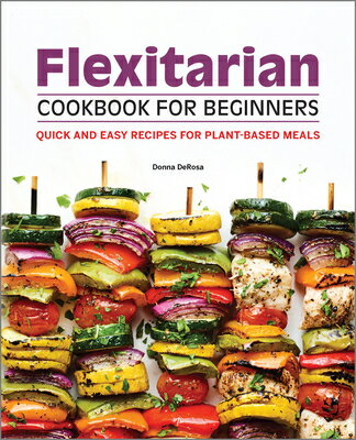 楽天ブックス: Flexitarian Cookbook for Beginners: Quick and Easy Recipes for ...