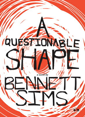 楽天ブックス: A Questionable Shape - Bennett Sims - 9781937512095 : 洋書