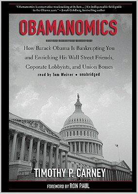 楽天ブックス: Obamanomics: How Barack Obama Is Bankrupting You and Enriching ...
