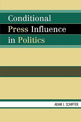 楽天ブックス: Conditional Press Influence in Politics - Adam J. Schiffer ...