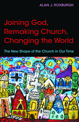 楽天ブックス: Joining God, Remaking Church, Changing the World: The New Shape ...