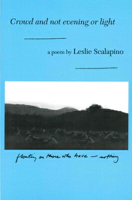 楽天ブックス: Crowd and Not Evening or Light - Leslie Scalapino ...
