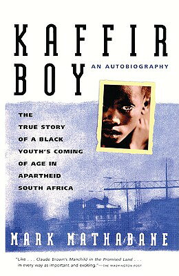楽天ブックス: Kaffir Boy: The True Story of a Black Youth's Coming of Age in ...