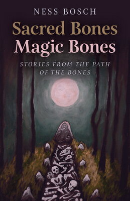 楽天ブックス: Sacred Bones, Magic Bones: Stories from the Path of the Bones ...