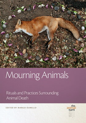 楽天ブックス: Mourning Animals: Rituals and Practices Surrounding Animal ...