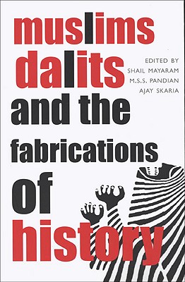 楽天ブックス: Muslims, Dalits, and the Fabrications of History - Ajay Skaria ...