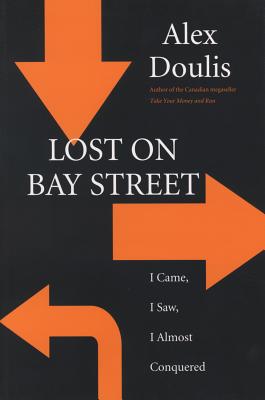 楽天ブックス: Lost on Bay Street: I Came, I Saw, I Almost Conquered - Alex ...
