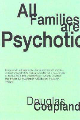 楽天ブックス: All Families Are Psychotic - Douglas Coupland - 9781582342153 : 洋書
