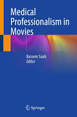 楽天ブックス: Medical Professionalism in Movies - Bassem Saab - 9783032102157 ...