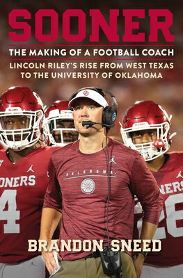 楽天ブックス: Sooner: The Making of a Football Coach - Lincoln Riley's Rise ...