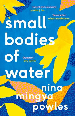楽天ブックス: Small Bodies of Water - Nina Mingya Powles - 9781838852184 : 洋書