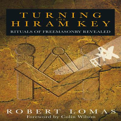 楽天ブックス: Turning the Hiram Key: Rituals of Freemasonry Revealed - Robert ...