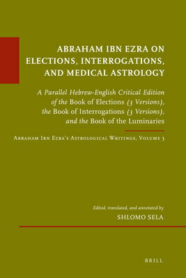 楽天ブックス: Abraham Ibn Ezra on Elections, Interrogations, and Medical ...