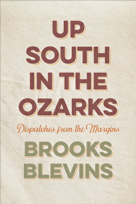 楽天ブックス: Up South in the Ozarks: Dispatches from the Margins - Brooks ...