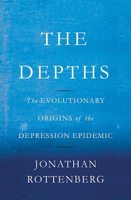 楽天ブックス: Depths: The Evolutionary Origins of the Depression Epidemic ...