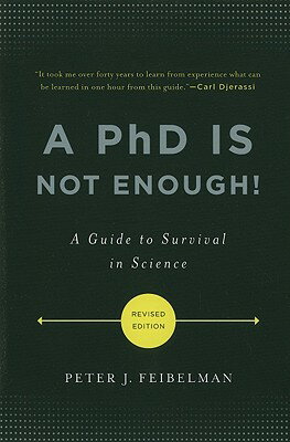 楽天ブックス: A PhD Is Not Enough!: A Guide to Survival in Science - Peter J ...