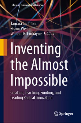 楽天ブックス: Inventing the Almost Impossible: Creating, Teaching, Funding, and Leading Radical ...
