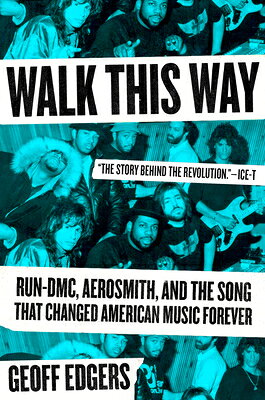 楽天ブックス: Walk This Way: Run-DMC, Aerosmith, and the Song That Changed ...