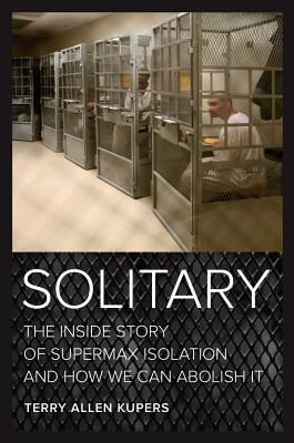 楽天ブックス: Solitary: The Inside Story of Supermax Isolation and How We Can ...