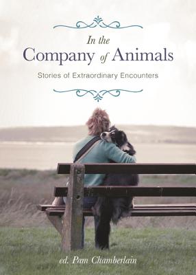 楽天ブックス: In the Company of Animals: Stories of Extraordinary Encounters ...
