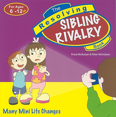 楽天ブックス: The Resolving Sibling Rivalry Book: Many Mini Life Changes ...