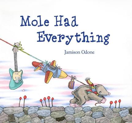 楽天ブックス: Mole Had Everything - Jamison Odone - 9781609052249 : 洋書