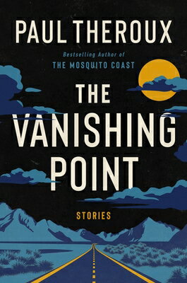 楽天ブックス: The Vanishing Point: Stories - Paul Theroux - 9780358722250 : 洋書