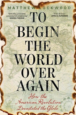 楽天ブックス: To Begin the World Over Again: How the American Revolution ...