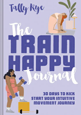 楽天ブックス: The Train Happy Journal: 30 Days to Kick Start Your Intuitive ...