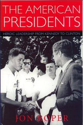 楽天ブックス: The American Presidents: Heroic Leadership from Kennedy to ...