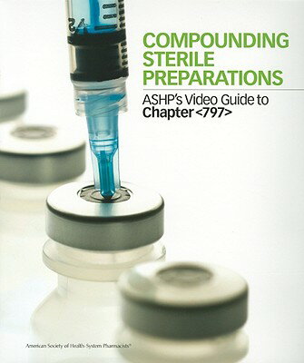 楽天ブックス: Compounding Sterile Preparations: Ashp's Video Guide to Chapter ...