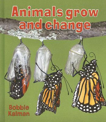 楽天ブックス: Animals Grow and Change - Bobbie Kalman - 9780778732273 : 洋書