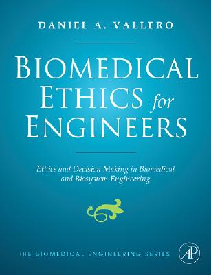 楽天ブックス: Biomedical Ethics for Engineers: Ethics and Decision Making in ...