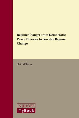 楽天ブックス: Regime Change: From Democratic Peace Theories to Forcible ...