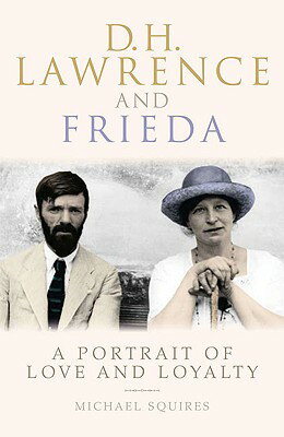 楽天ブックス: D. H. Lawrence and Frieda: A Portrait of Love and Loyalty ...