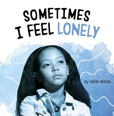 楽天ブックス: Sometimes I Feel Lonely - Lakita Wilson - 9781663972323 : 洋書