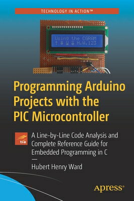 楽天ブックス: Programming Arduino Projects with the PIC Microcontroller: A ...