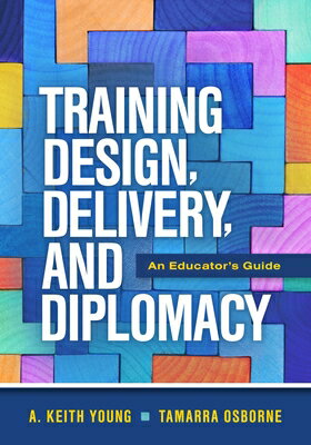 楽天ブックス: Training Design, Delivery, and Diplomacy: An Educator's Guide ...