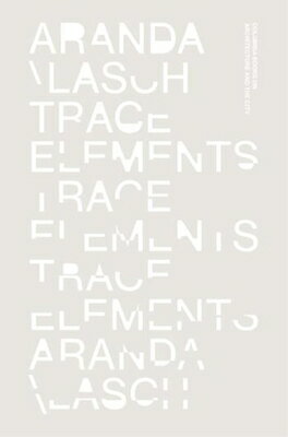 楽天ブックス: Trace Elements - Benjamin Aranda - 9781941332337 : 洋書