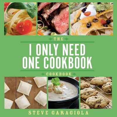楽天ブックス: The I Only Need One Cookbook-- Cookbook - Steve Garagiola ...
