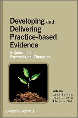 楽天ブックス: Developing and Delivering Practice-Based Evidence: A Guide for ...