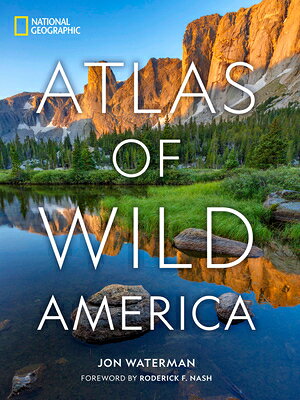 楽天ブックス: National Geographic Atlas of Wild America - Jon Waterman ...