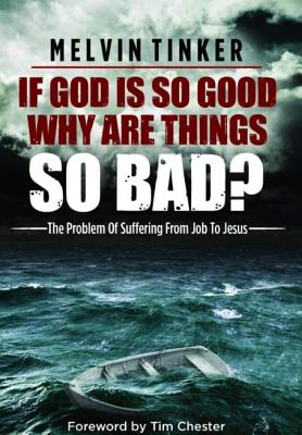 楽天ブックス: If God Is So Good Why Are Things So Bad ? - Melvin Tinker ...