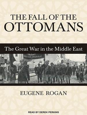 楽天ブックス: The Fall of the Ottomans: The Great War in the Middle East ...