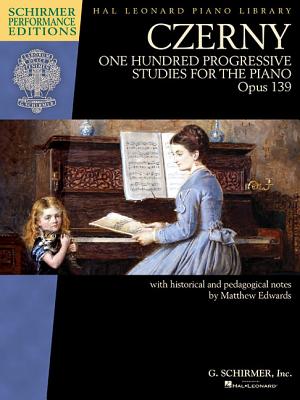 楽天ブックス: Czerny - One Hundred Progressive Studies for the Piano, Op. 139: Schirmer Performance ...