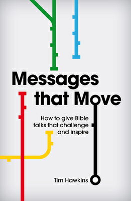 楽天ブックス: Messages That Move: How to Give Bible Talks That Challenge and ...