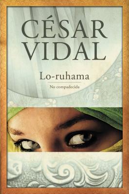 楽天ブックス: Lo-Ruhama: No Compadecida - Cesar Vidal - 9781602552388 : 洋書