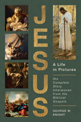 楽天ブックス: Jesus, a Life in Pictures: His Complete Story Interwoven from ...