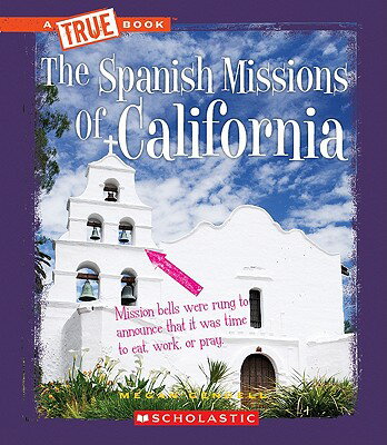 楽天ブックス: The Spanish Missions of California (a True Book: Spanish ...